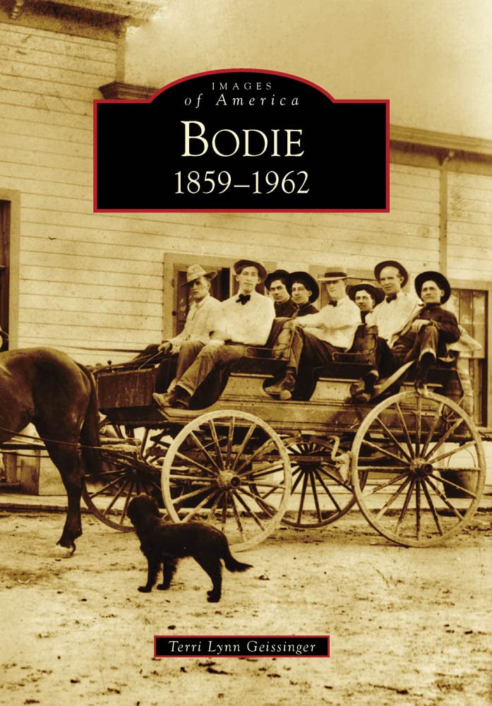 Bodie: 1859-1962 (Images of America) - Destination4x4